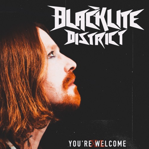 Stream Blacklite District | Listen to You're Welcome - XL playlist ...