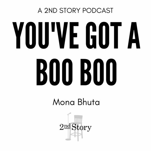 Stream Episode 251: Mona Bhuta - You've Got A Boo Boo by 2nd Story | Listen online for free on ...