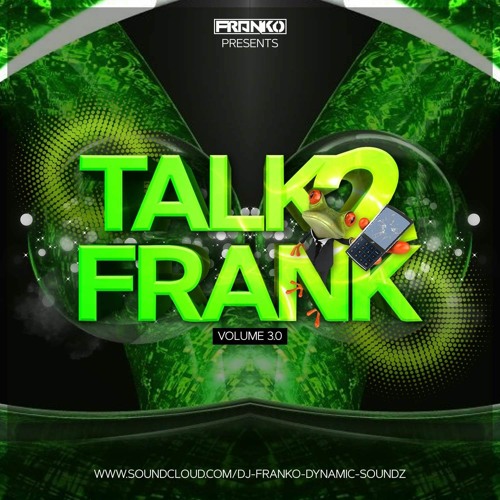 Stream TALK 2 FRANK VOL 3.O #BOUNCE by DJ FRANKO | Listen online for ...