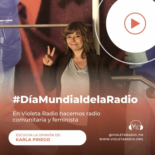 Stream Día Mundial De La Radio - Violeta Radio - Karla Priego by Violeta Radio | Listen online ...