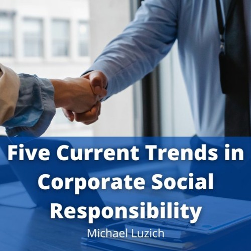 Stream episode Five Current Trends In Corporate Social Responsibility ...