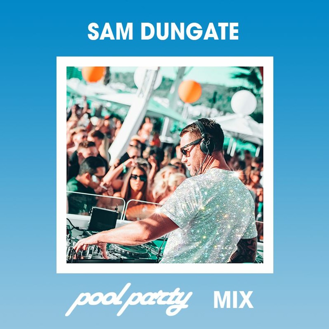 Stream Pool Party Mix by Sam Dungate by O Beach Ibiza | Listen online ...