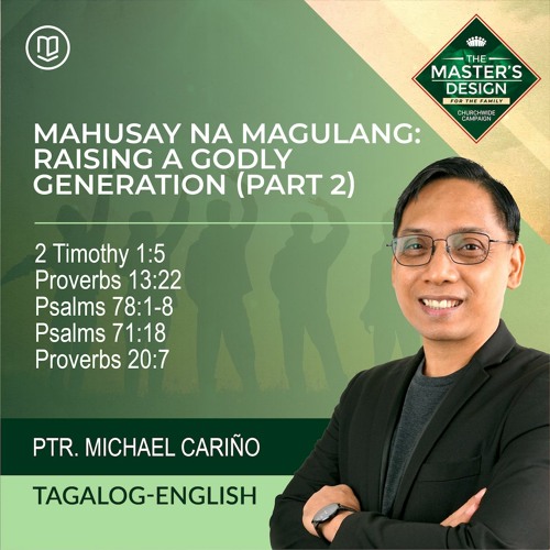 Stream Mahusay Na Magulang Raising A Godly Generation Part 2 By