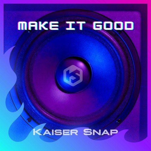 Stream Make It Good (FREE Download) by Kaiser Snap | Listen online for ...