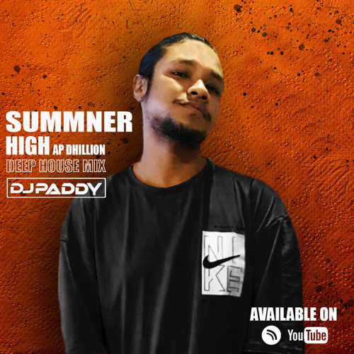 Stream SUMMER HIGH AP DHILLION by VDJ PADDY | Listen online for free on ...