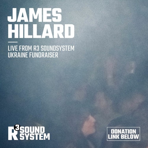 Stream James Hillard Live @ R3 Soundsystem Ukraine Fundraiser by GIDEÖN ...