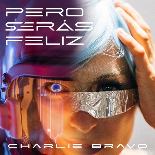 Stream SERÁS MUY FELIZ (ITALO - DISCO) - Charlie Bravo by ...
