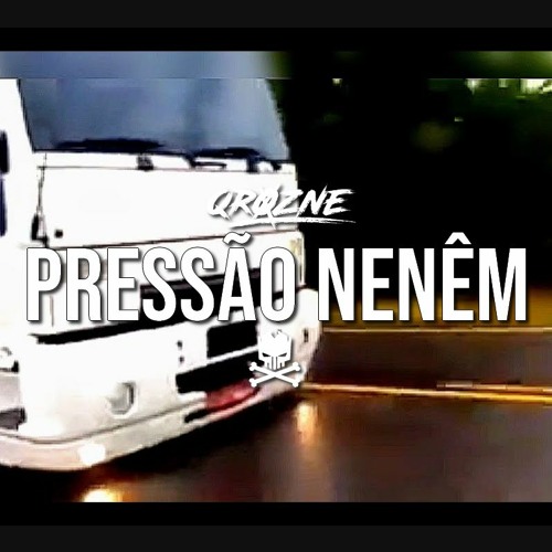 Stream QroZne - PRESSÃO NENÉM (FREE DOWNLOAD) by QroZne | Listen online ...