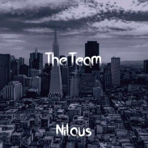 Stream The Team by Nilaus | Listen online for free on SoundCloud