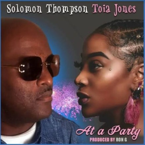 Stream Solomon Thompson-Toia Jones-At The Party by fivestarpro | Listen ...