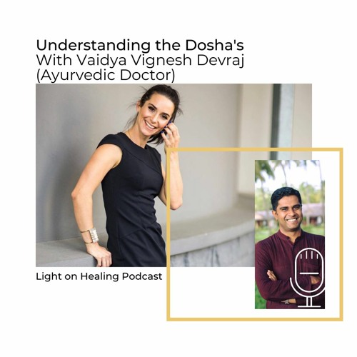 Stream Understanding the Dosha's with Dr Vignesh Devraj by Samantha ...