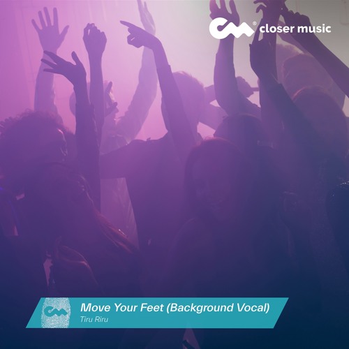 Stream Move Your Feet (Background Vocal) by Tiru Riru | Listen online ...