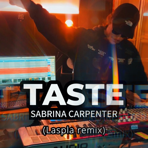Stream Taste - Sabrina Carpenter (Laspla remix) by Laspla | Listen ...