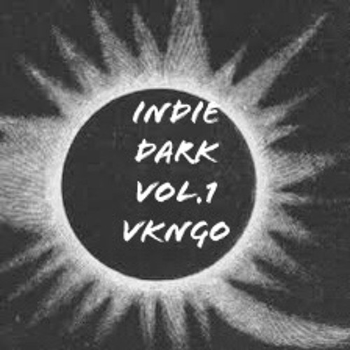 Stream Indie Dark VKNGO Dj SET Vol.1 by VKNGO | Listen online for free ...