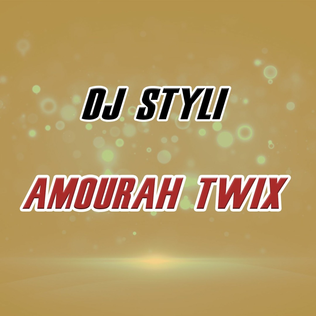 Stream DJ STYLI - AMOURAH TWIX by DJ STYLI | Listen online for free on ...