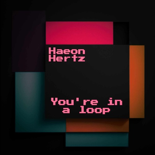 Stream You're In A Loop (free download) by Clem Haeon Hertz | Listen online for free on SoundCloud