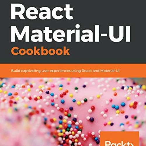 Stream [pdf] Access React Material Ui Cookbook Build Captivating User