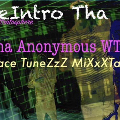 Stream ReIntro Tha Stratosphere by Tha Anonymous WTF | Listen online ...