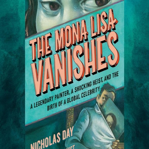 Stream 🙃(@)Read Ebookཐིཋྀ The Mona Lisa Vanishes: A Legendary Painter ...