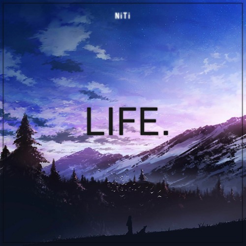 Stream LIFE. (2019) by NiTi | Listen online for free on SoundCloud