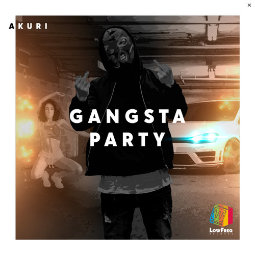 Stream Gangsta Party by AKURI | Listen online for free on SoundCloud