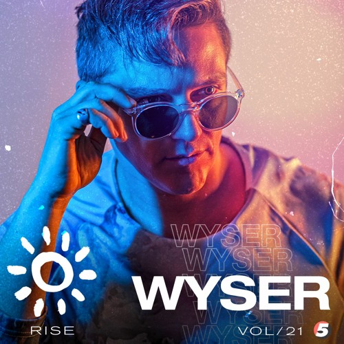 Stream WYSER mix ☀️ RISE vol 21 by 5 Magazine | Listen online for free ...