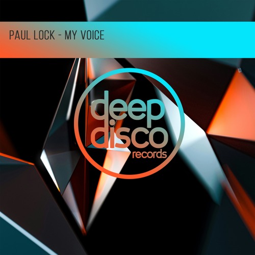 Stream Paul Lock - My Voice by Deep Disco Records | Listen online for ...