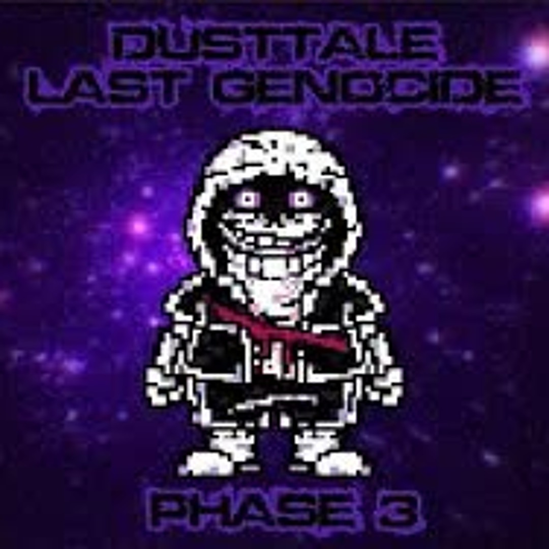Stream Dusttale: Last Genocide [Phase 3 Fan-made Enigmatic Sanguinary ...