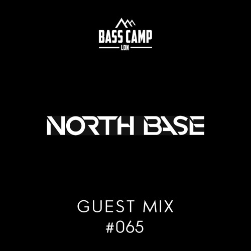 Stream Bass Camp Guest Mix #065 - North Base by Bass Camp LDN | Listen ...