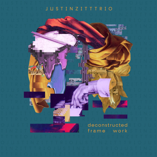 Stream Justin Zitt Trio | Listen to Deconstructed Framework playlist ...