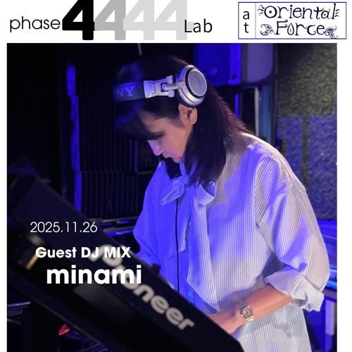 Stream minami Dj MIx @phase 4 Lab 2025-11-26 by phase 4 Lab Guest DJ ...