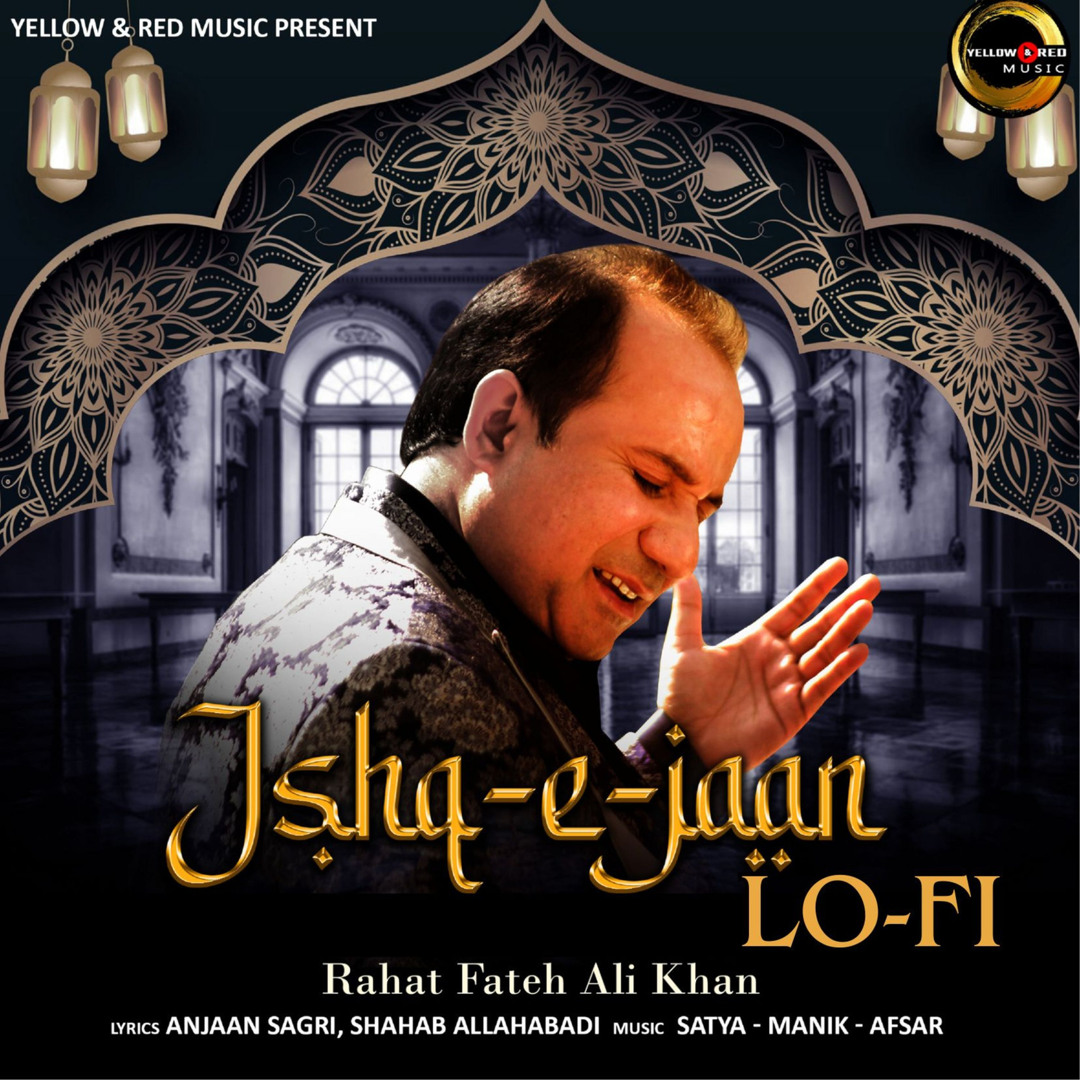 Stream Ishq-E-Jaan (Lofi) by Rahat Fateh Ali Khan | Listen online for ...