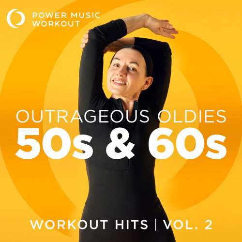 Stream Power Music Workout | Listen to Outrageous Oldies - 50s & 60s ...