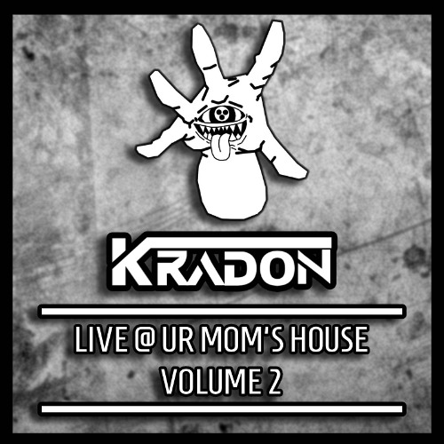 Stream LIVE @ UR MOM'S HOUSE VOL. 2 by Kradon | Listen online for free ...
