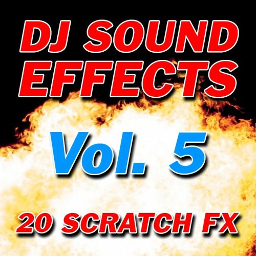 Stream DJ Sound Effects Pack - Vol 5 - Scratch FX by DJ DROPS 24/7 ...