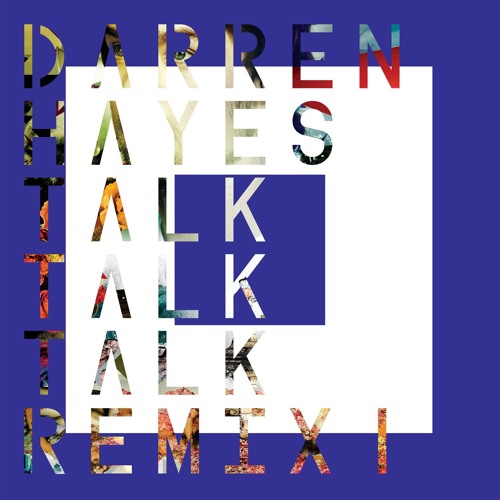 Stream Darren Hayes | Listen to Talk Talk Talk (Remix 1) playlist ...