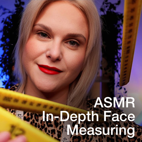 Stream Be Brave Be You ASMR | Listen to In-Depth ASMR Face Measuring ...