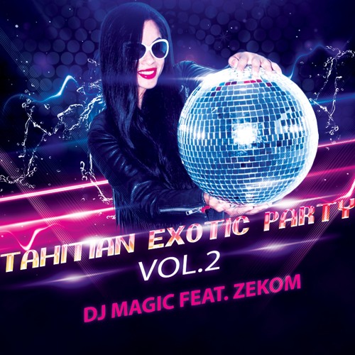 Stream Dj Magic Romania | Listen to Tahitian Exotic Party, Vol. 2 ...