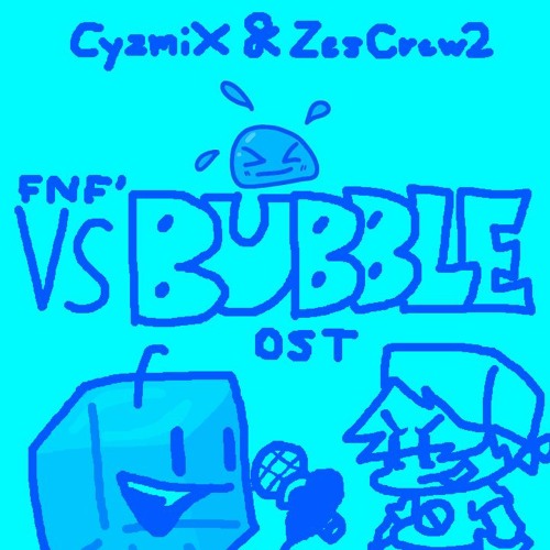 Stream FNF' Vs Bubble OST - Unreal Funkin 3 by Lily (ZesCrew2) | Listen ...