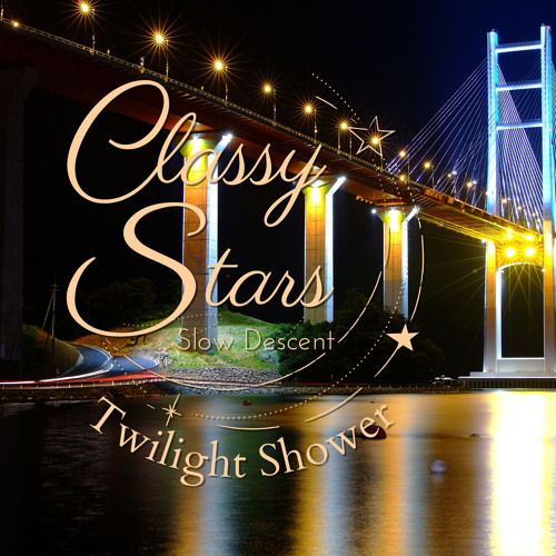 Stream Slow Descent | Listen to Classy Stars - Twilight Shower playlist ...