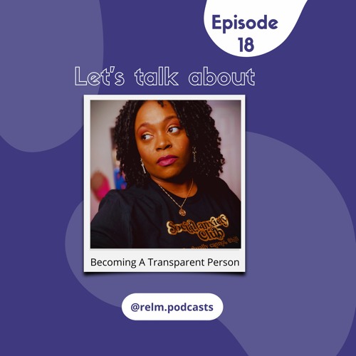 Stream episode Becoming A Transparent Person by R.E.L.M. Podcasts ...