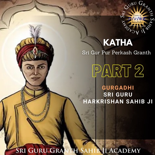 Stream PART 2 | KATHA | Gurgadhi Sri Guru Harkrishan Sahib Ji by SGGS ...