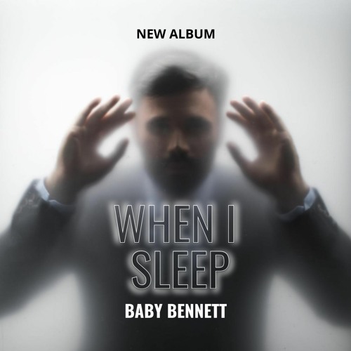 Stream When I Sleep by Baby Bennett. | Listen online for free on SoundCloud