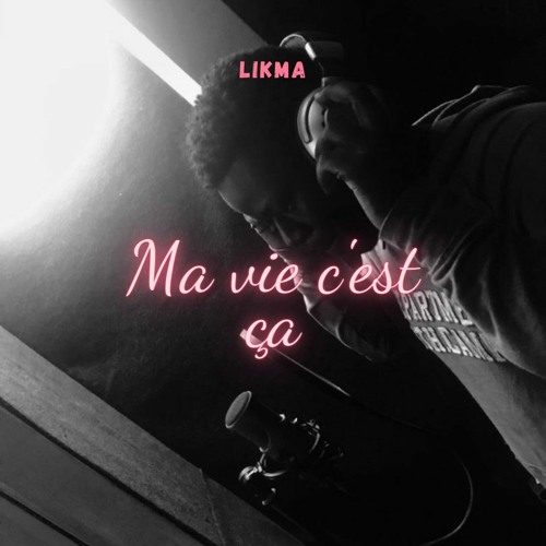 Stream Ma vie c'est ça☠️ by Likma | Listen online for free on SoundCloud