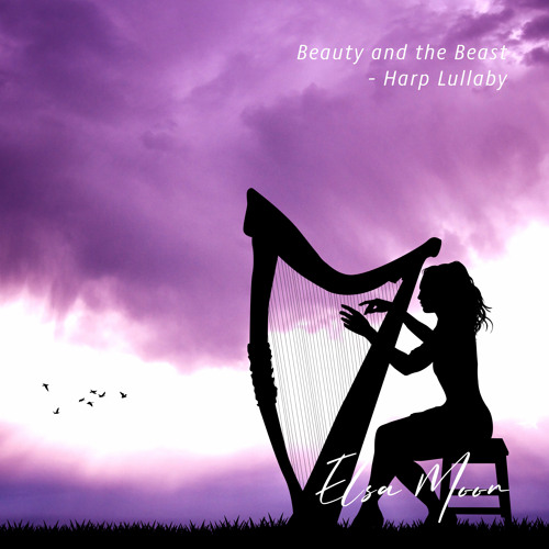 Stream Beauty and the Beast - Harp Lullaby by Elsa Moon | Listen online ...