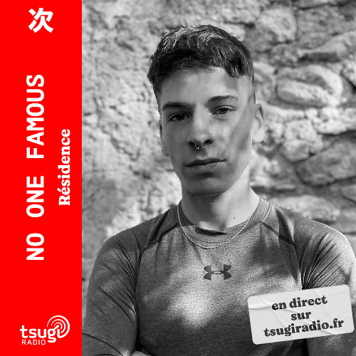 Stream no one famous · Résidence · Février 2025 by Tsugi | Listen ...