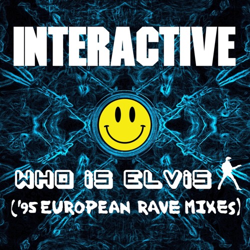 Stream Interactive | Listen to Who Is Elvis ('95 European Rave Mixes ...