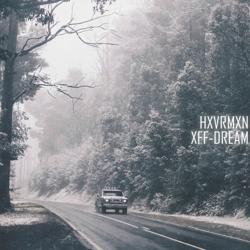Stream XFF-DREAM (Now on SPOTIFY in high quality) by HXVRMXN | Listen ...