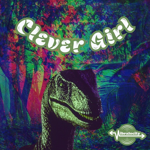 Stream Clever Girl by Vibralocity | Listen online for free on SoundCloud