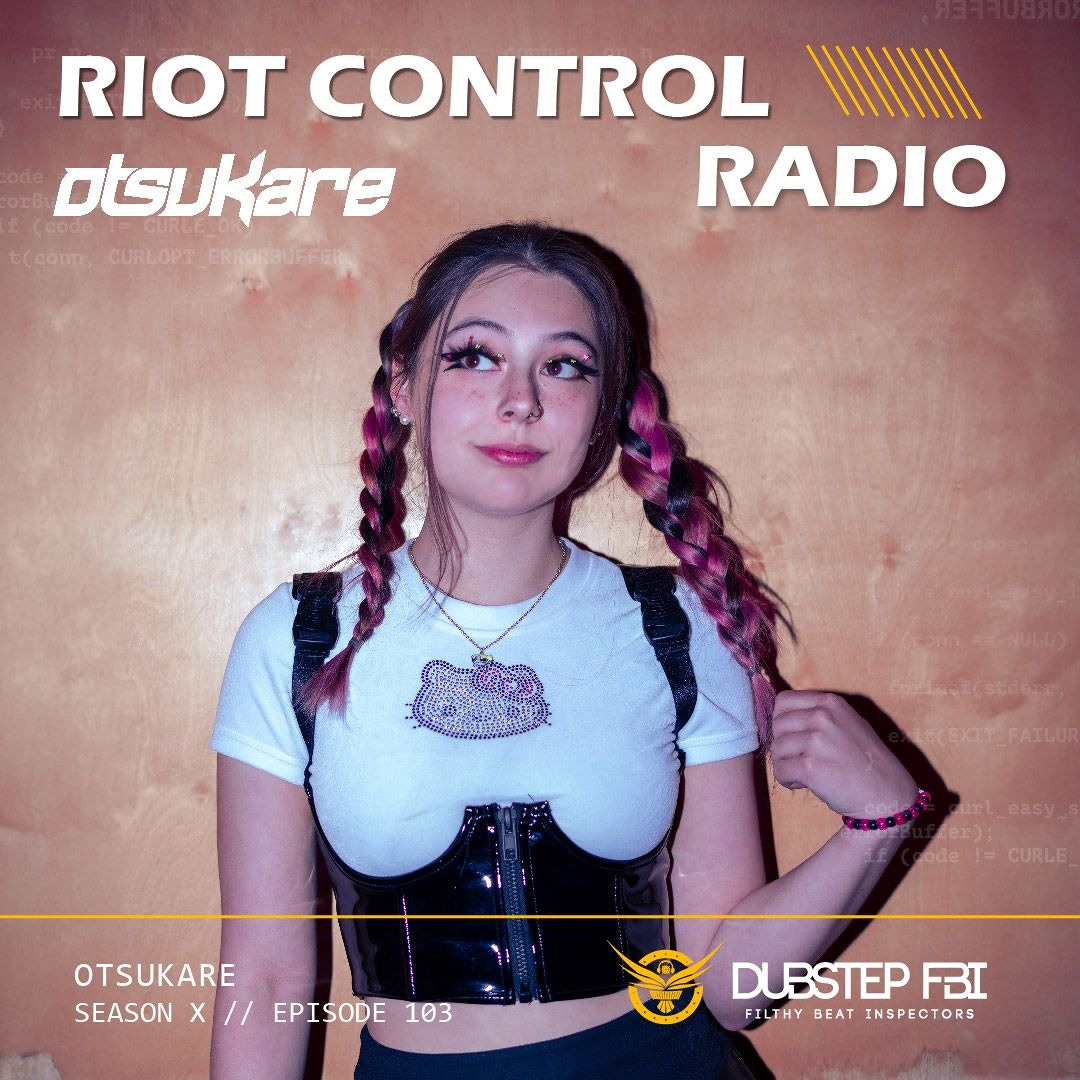 Stream Otsukare - Riot Control Radio 103 by Dubstep FBI | Listen online ...